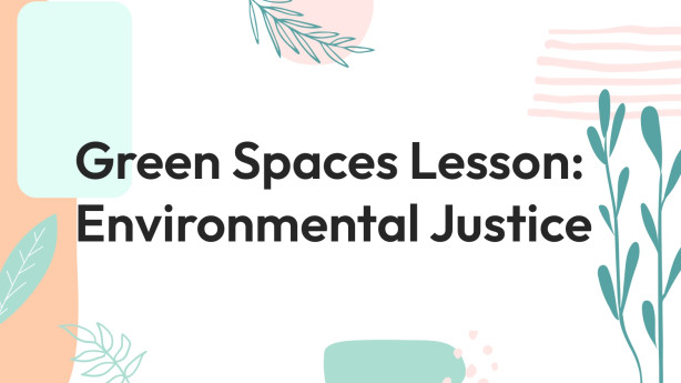 Green Spaces Lesson: Environmental Justice