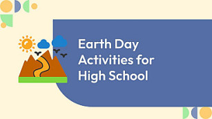 Earth Day Activities for High School
